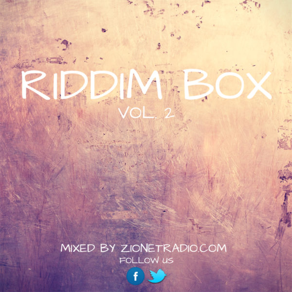 Riddim Box Vol.2 Mixed by Zionetradio | Zionetradio