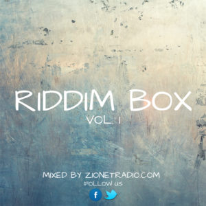 Riddim Box Vol.1 mixed by Zionetradio | Zionetradio